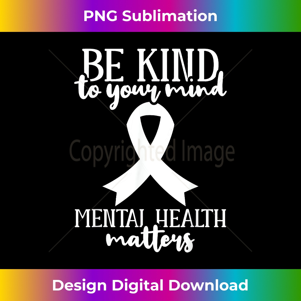 Be Kind To Your Mind Mental Health Awareness Green Ribbon - | Inspire ...