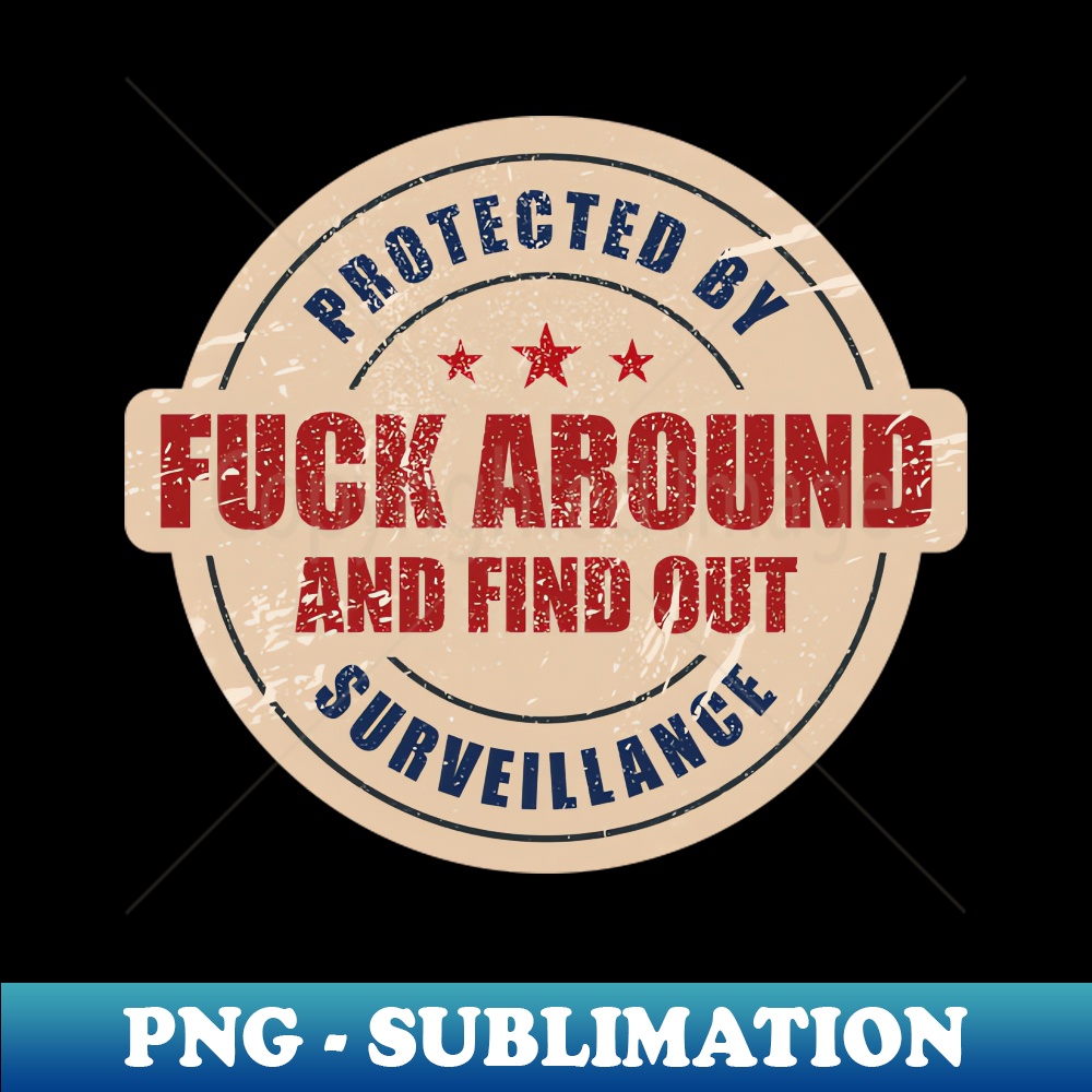 Funny Emblem Protected by Fuck around and find out - Modern | Inspire ...