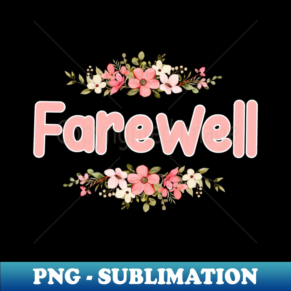 Flower Border Farewell Message - PNG Transparent Sublimation | Inspire ...