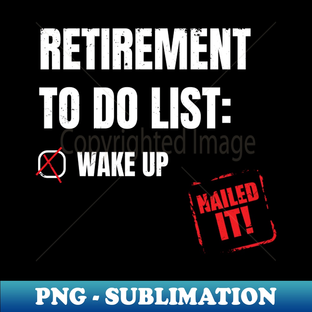 Funny Retirement To Do List Nailed It Retired Retiree Humor | Inspire ...