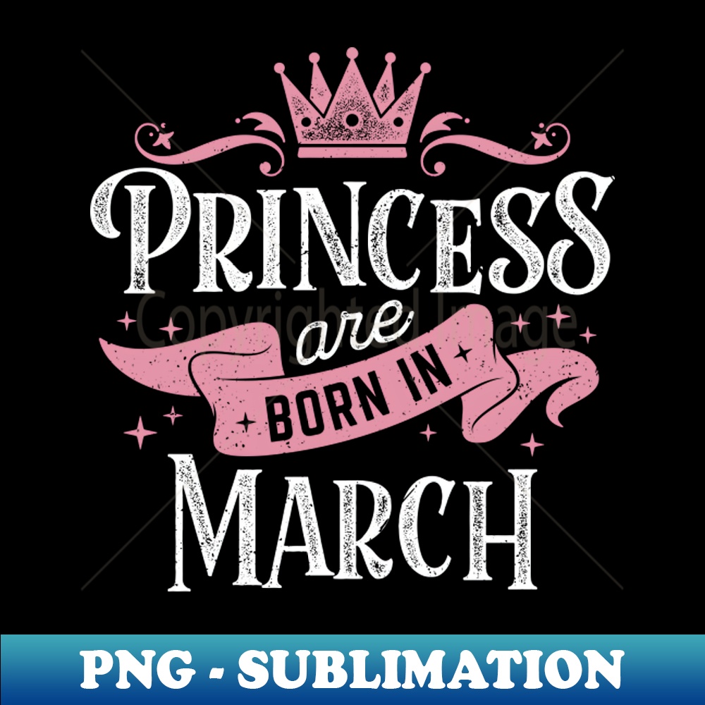 Princess Are Born In March Women Girls Gift Idea For Birthda | Inspire ...
