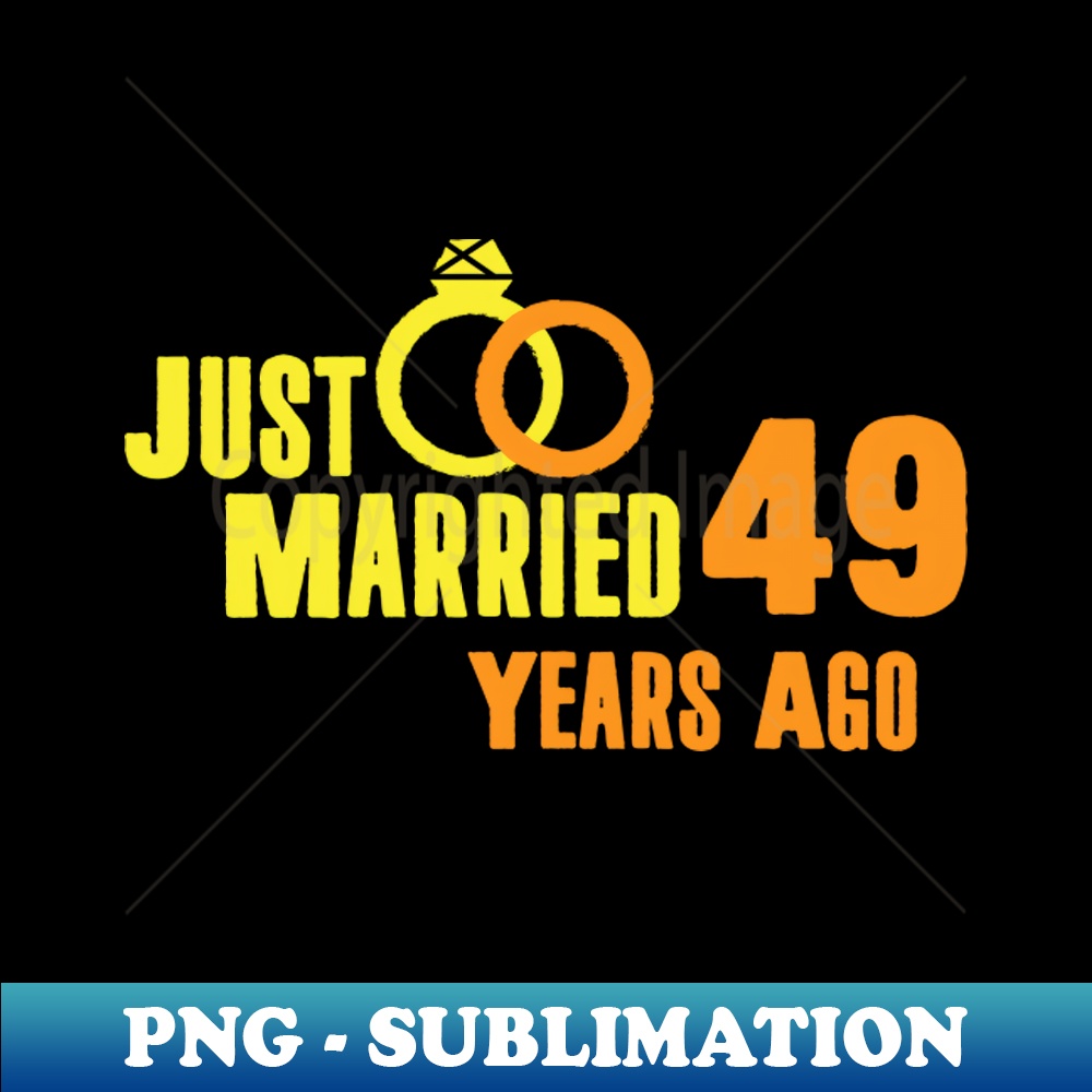 Just Married 49 Years Ago Wedding Wife Husband Anniversary F | Inspire ...