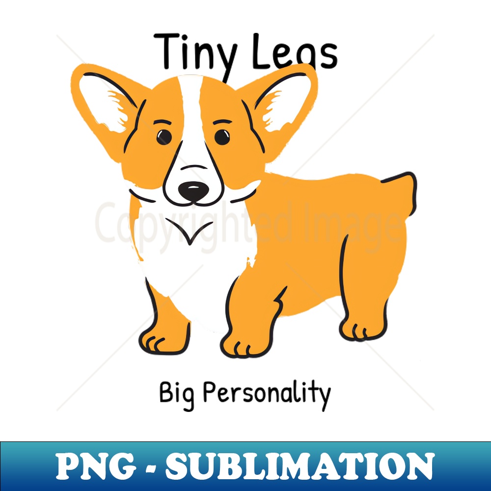 Tiny legs Big personality - Modern Sublimation PNG File - Un - Inspire ...