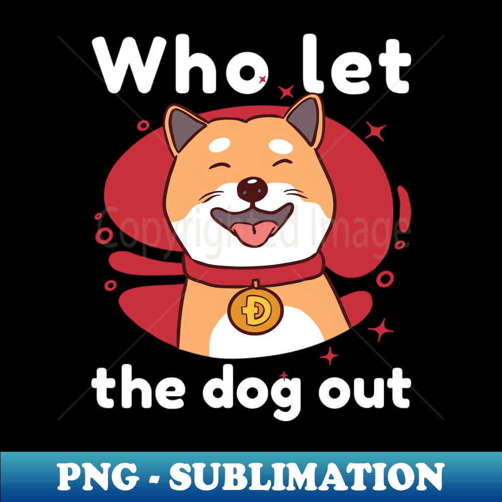 Who let the Dog Out Dogecoin Meme Crypto Merch - Decorative | Inspire ...