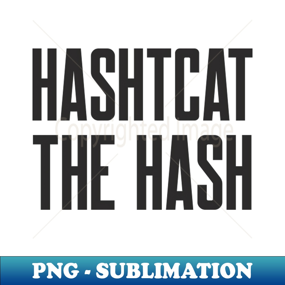 Cybersecurity Hashcat the Hash - Signature Sublimation PNG F | Inspire ...