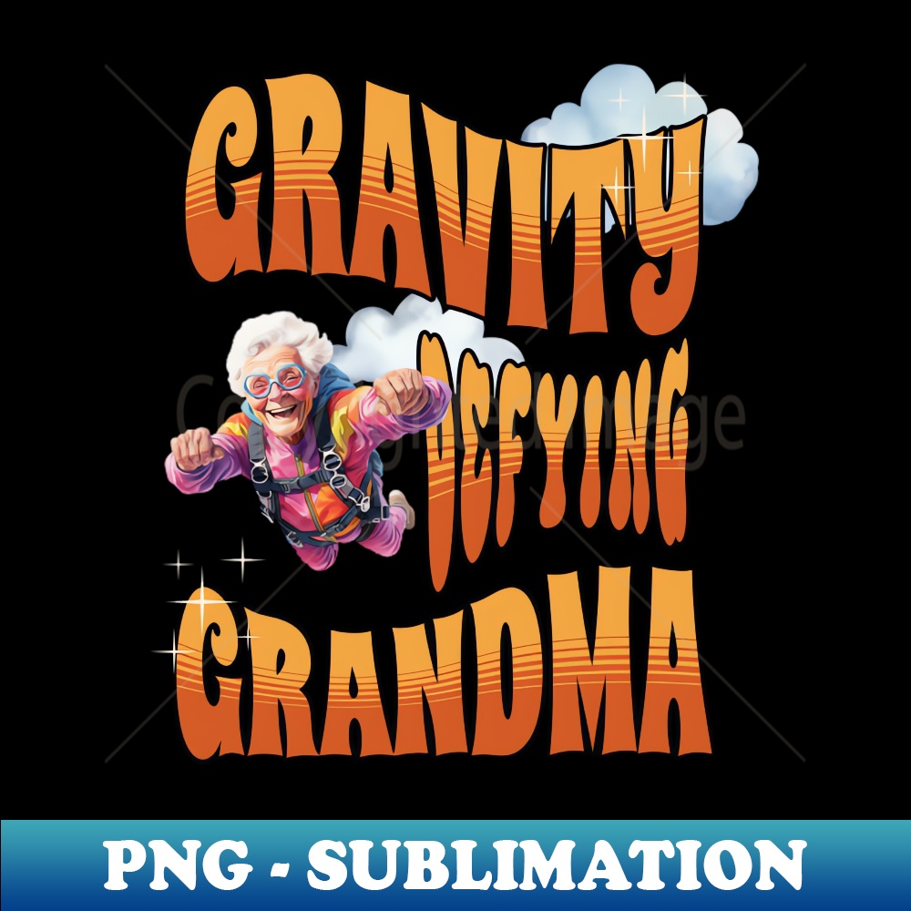 Gravity Defying Grandma Extreme Sports - Premium PNG Sublima - Inspire ...