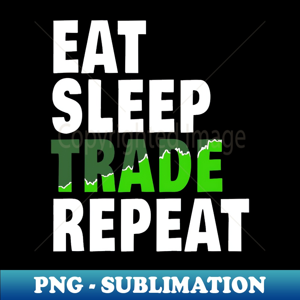 eat sleep trade - Modern Sublimation PNG File - Perfect for | Inspire ...