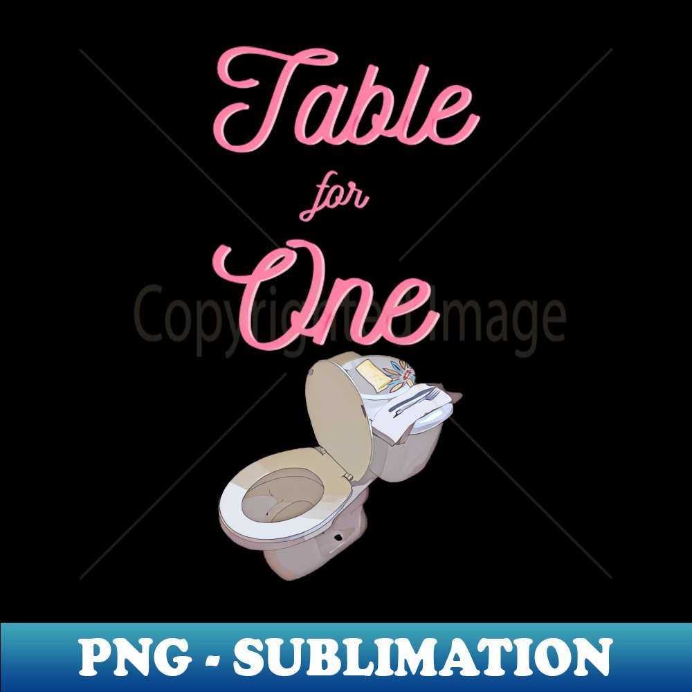Table For One - PNG Sublimation Digital Download - Stunning | Inspire ...