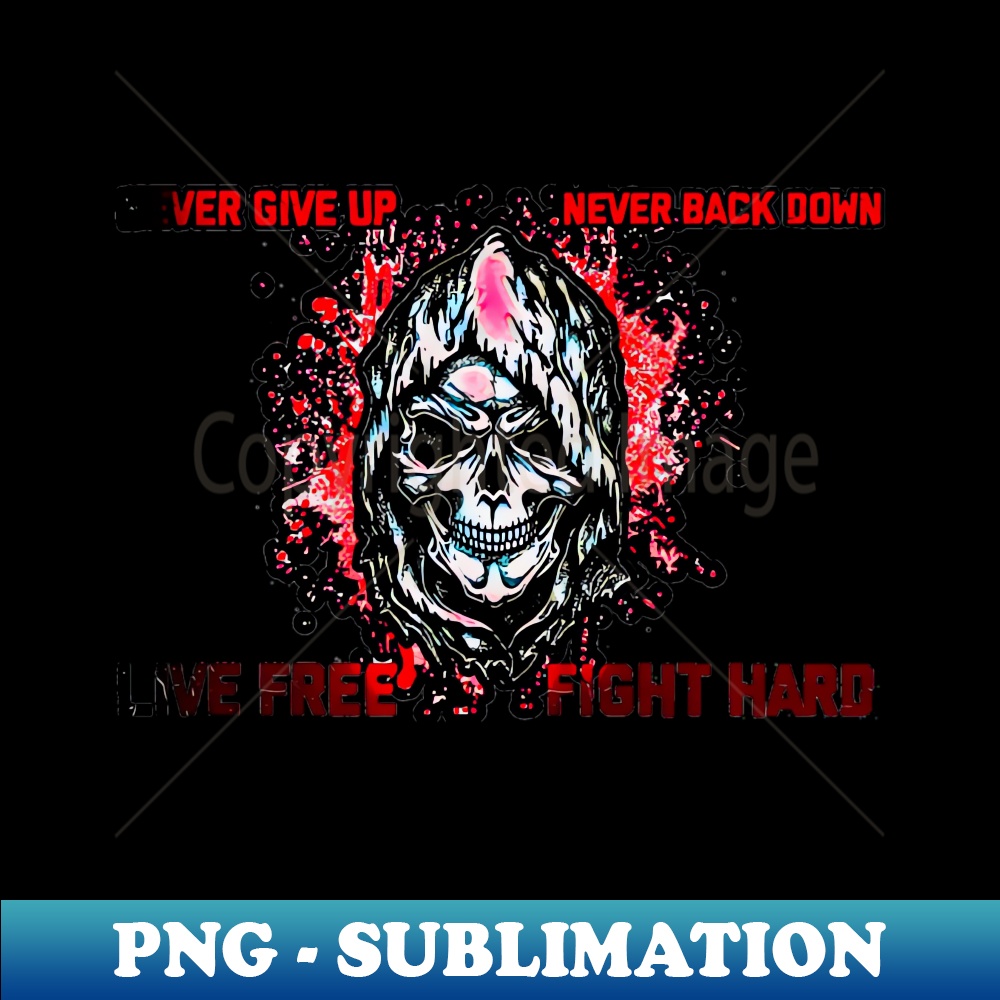 Never give up never back down - Artistic Sublimation Digital | Inspire ...