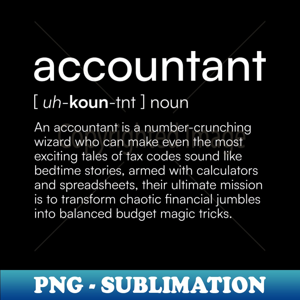 Accountant definition - Exclusive Sublimation Digital File - - Inspire Uplift