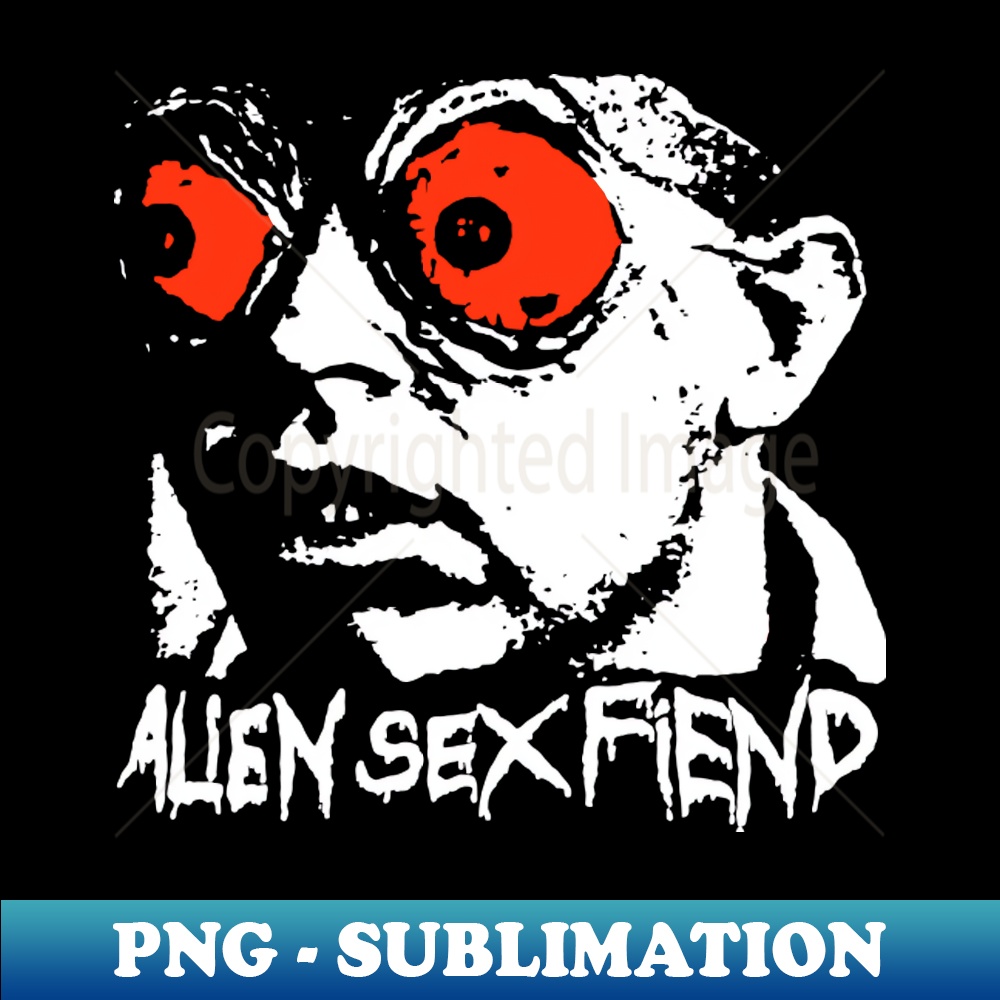 Alien Sex Fiend - Artistic Sublimation Digital File - Vibran | Inspire ...