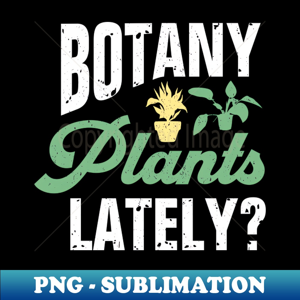 Botany Plants Lately - Signature Sublimation PNG File - Add - Inspire ...