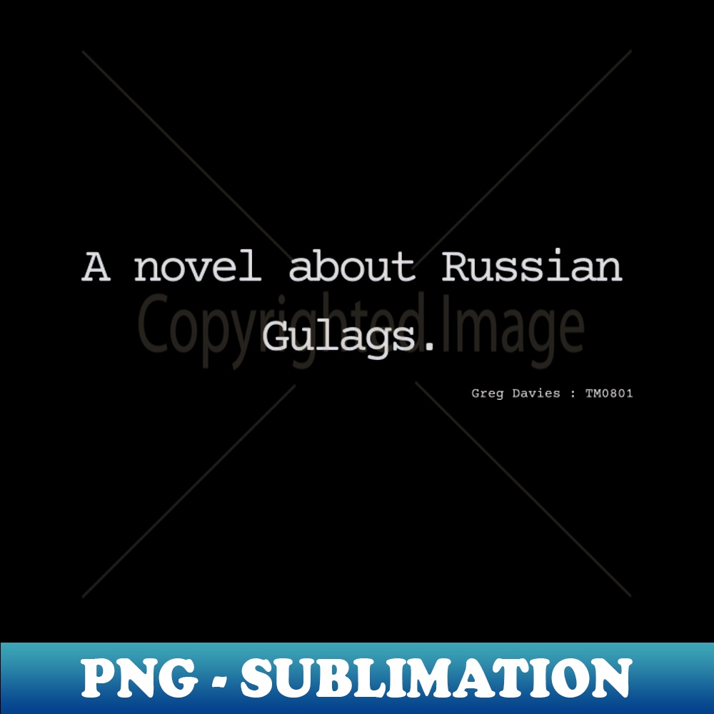 A novel about Russian Gulags - Premium PNG Sublimation File - Inspire ...