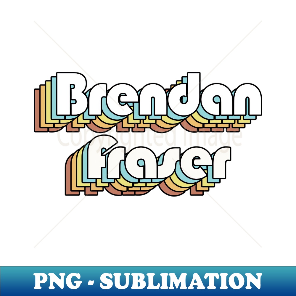 Brendan Fraser Name Letters Retro - High-Quality PNG Sublima | Inspire ...