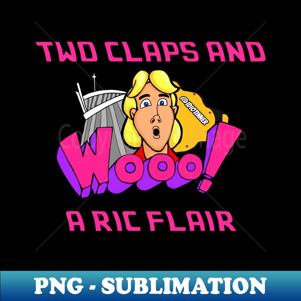 2 claps and a Ric Flair - Aesthetic Sublimation Digital File - Inspire ...