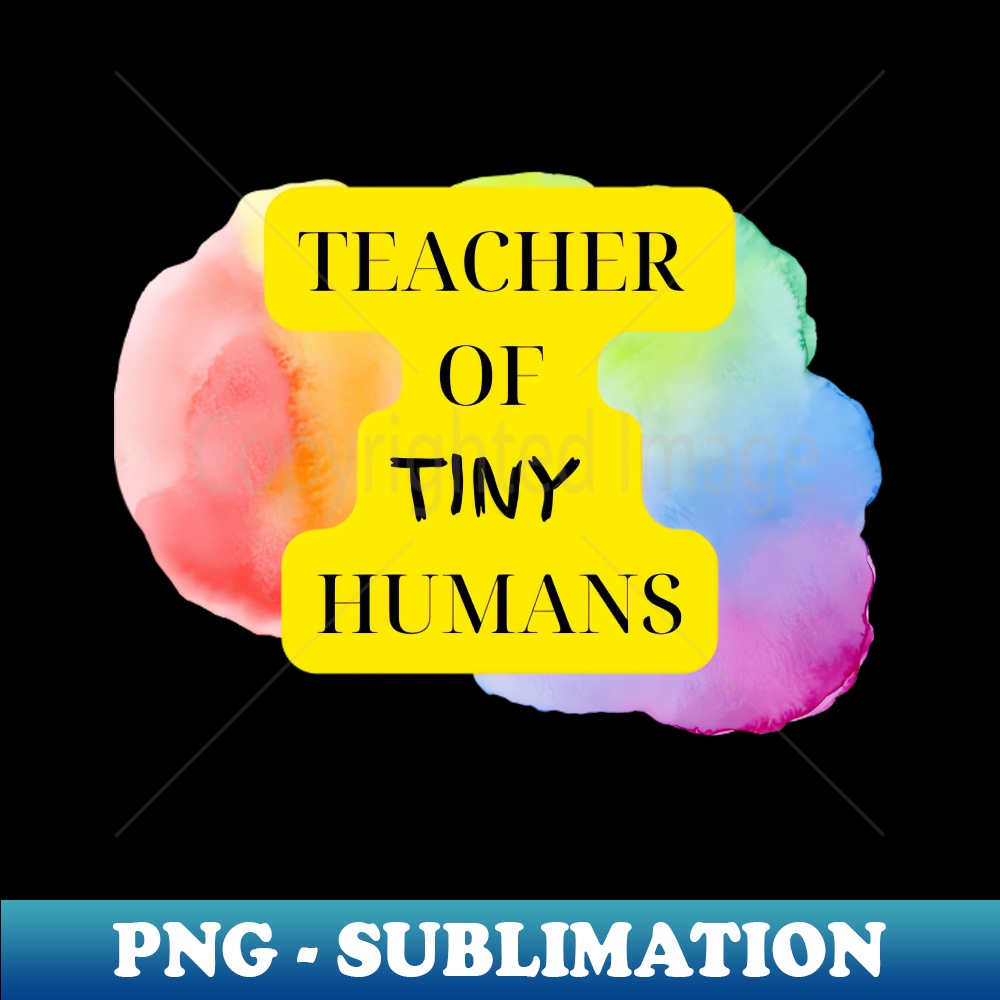 rainbow teacher of tiny humans - PNG Transparent Sublimation - Inspire ...
