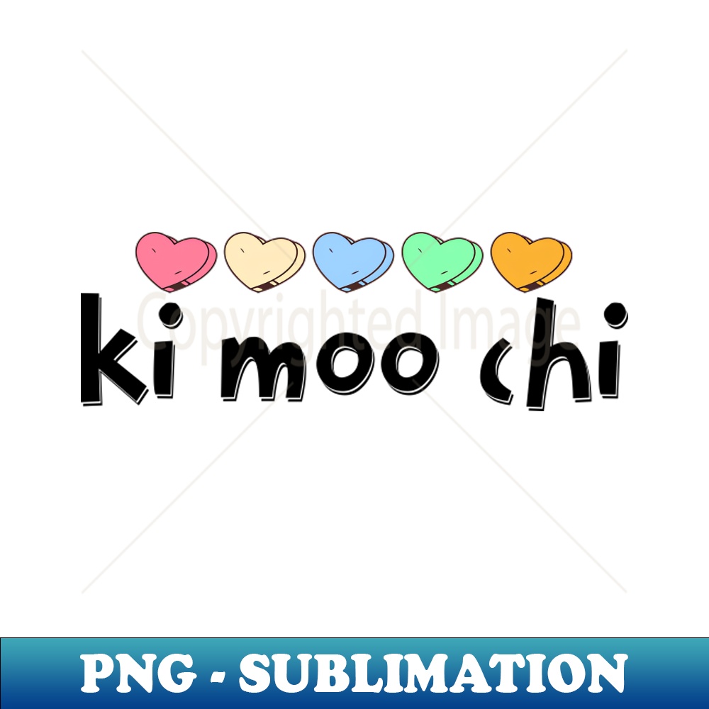 Ki Moo Chi Feel Good - Exclusive PNG Sublimation Download - - Inspire ...