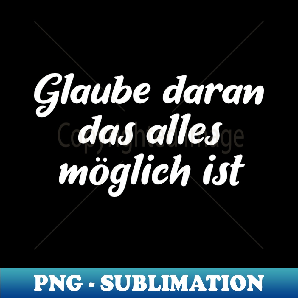 Everything Is Possible Believe In It - PNG Transparent Subli - Inspire ...