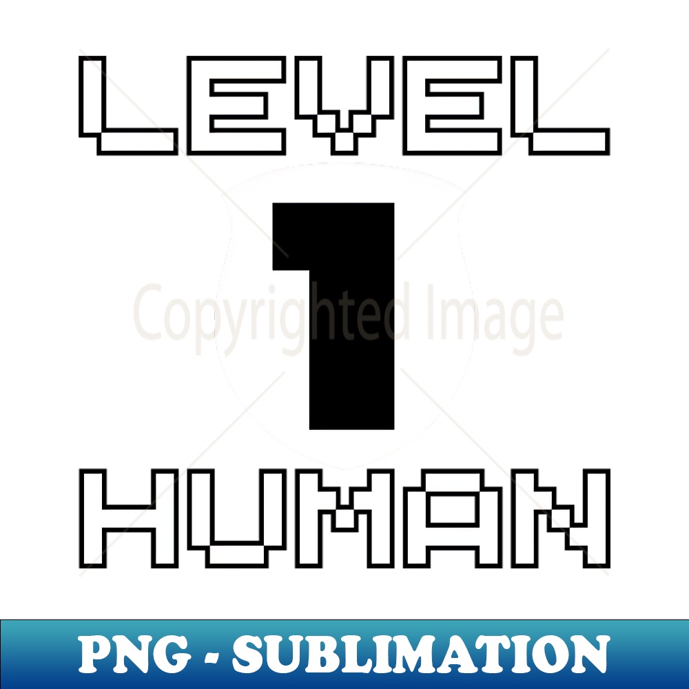 Level 1 human - Exclusive Sublimation Digital File - Transfo | Inspire ...