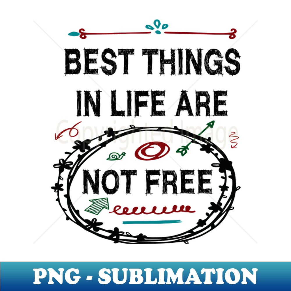 Best Things in Life are not Free - Special Edition Sublimati | Inspire ...