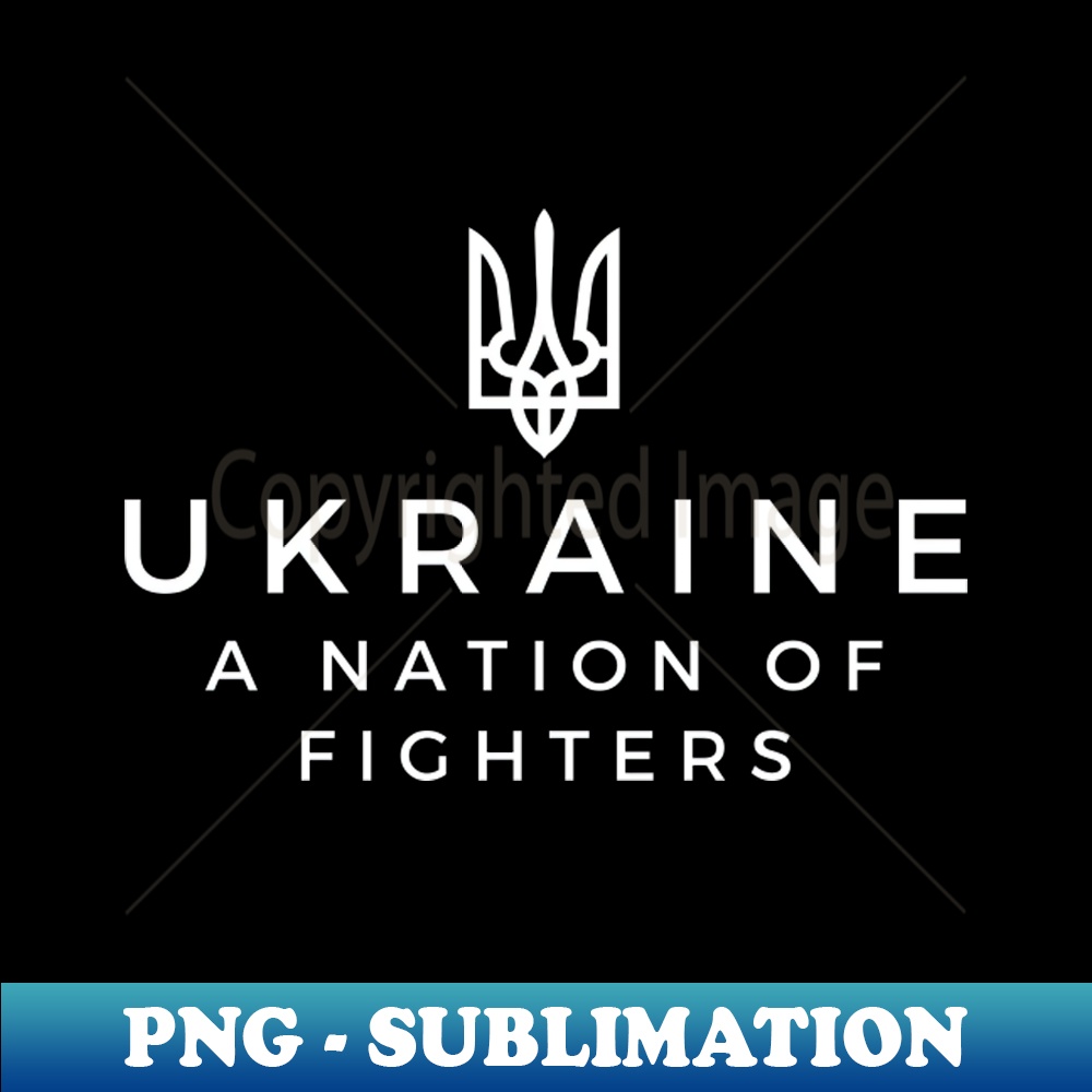 Ukraine A Nation of Fighters - PNG Transparent Sublimation F | Inspire ...