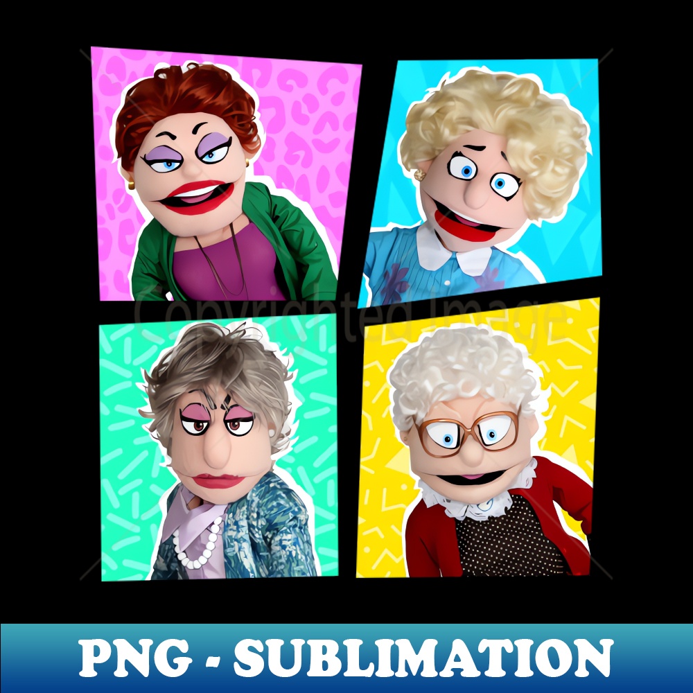 GOLDEN GIRLS SHOW - A PUPPET PARODY - Exclusive PNG Sublimat | Inspire ...