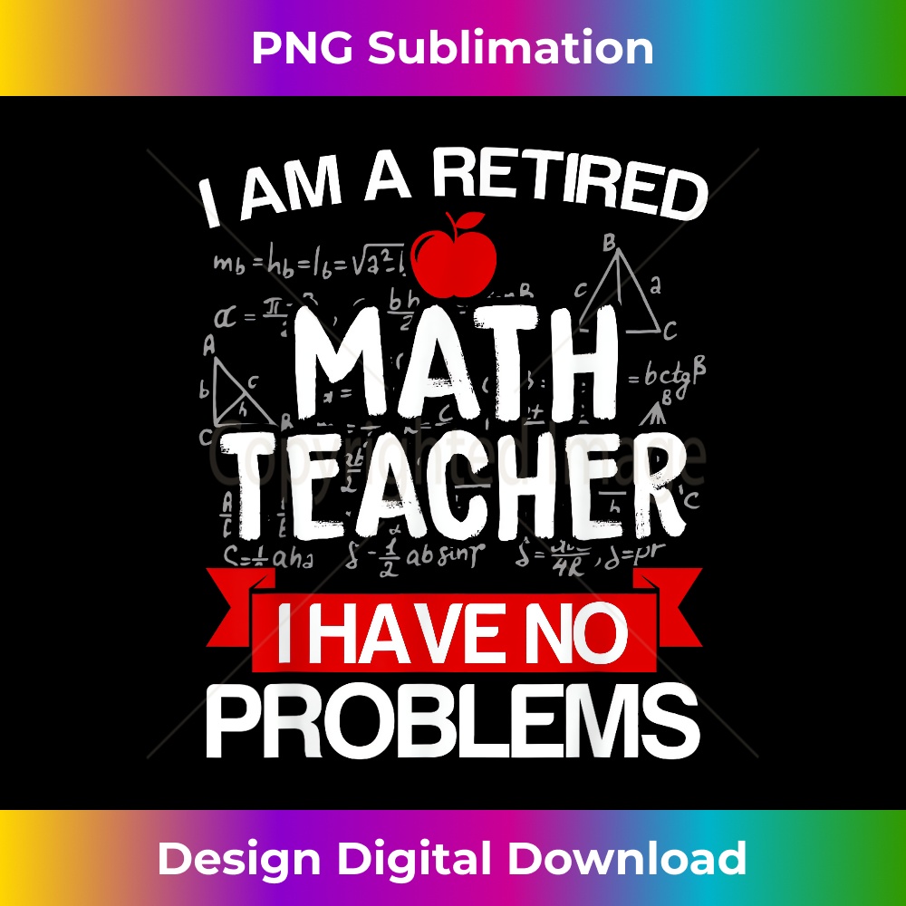 I Am A Retired Math Teacher I Have No Problems Mathematician | Inspire ...