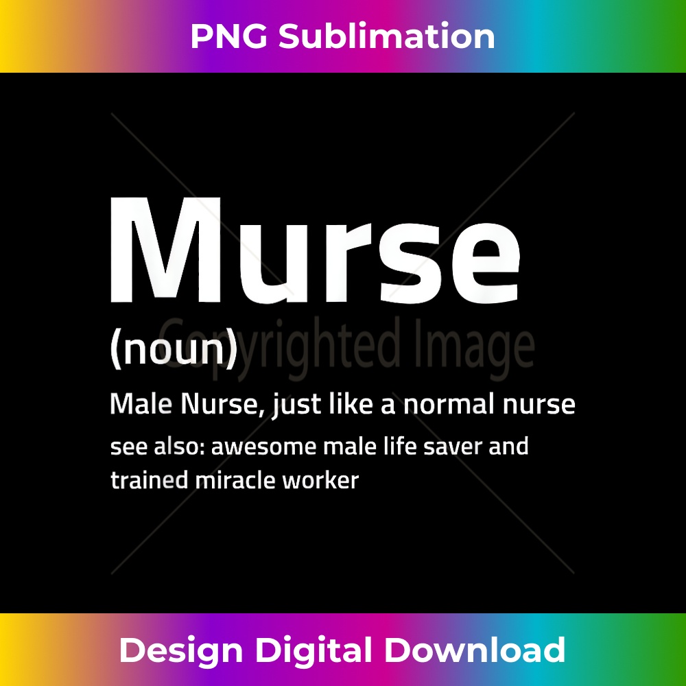Funny Murse Definition I Male Nurse - Futuristic PNG Sublima | Inspire ...
