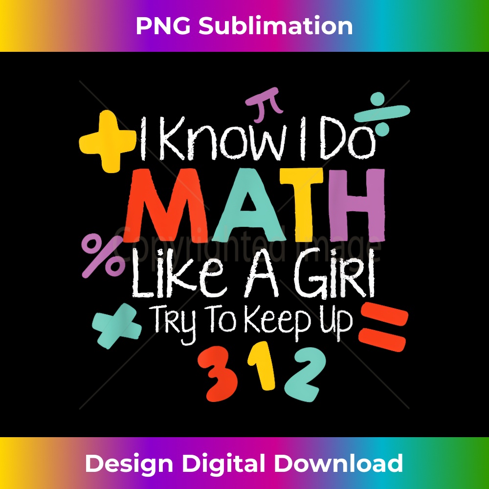I Know I Do Math Like A Girl Try To Keep Up Teacher - Urban | Inspire ...