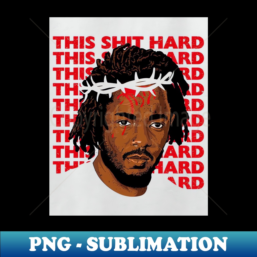 This shit hard Lamar - Modern Sublimation PNG File - Perfect | Inspire ...