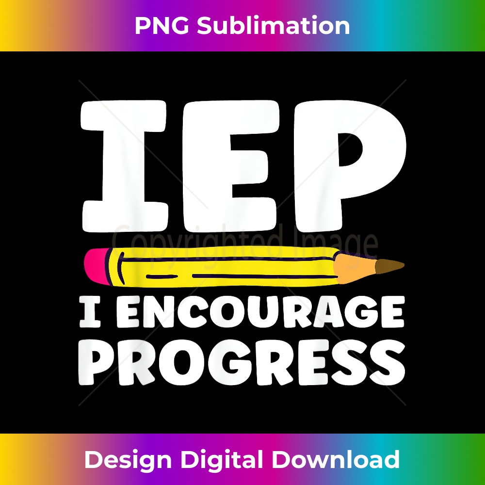 IEP I Encourage Progress - Futuristic PNG Sublimation File - | Inspire ...