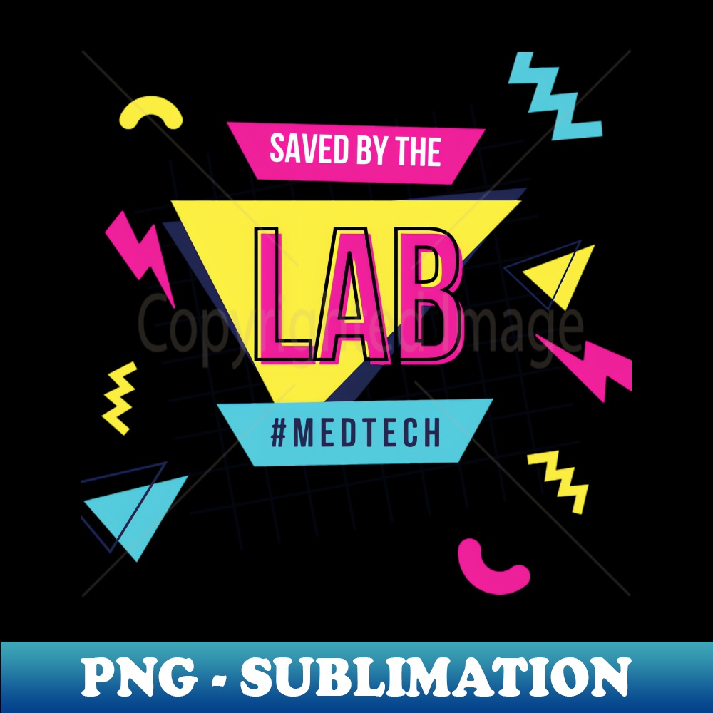 Saved by the lab - Med Tech - Premium PNG Sublimation File - | Inspire ...