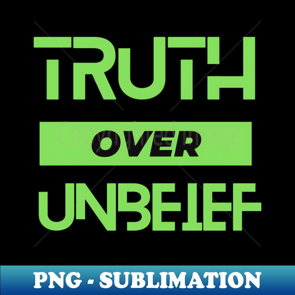 Truth Over Unbelief Christian - PNG Transparent Digital Down | Inspire ...