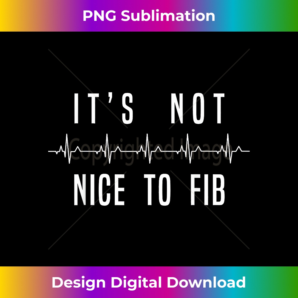 Funny Its Not Nice To Fib Heart Rhythm Tee For Nurses - Eco- | Inspire ...