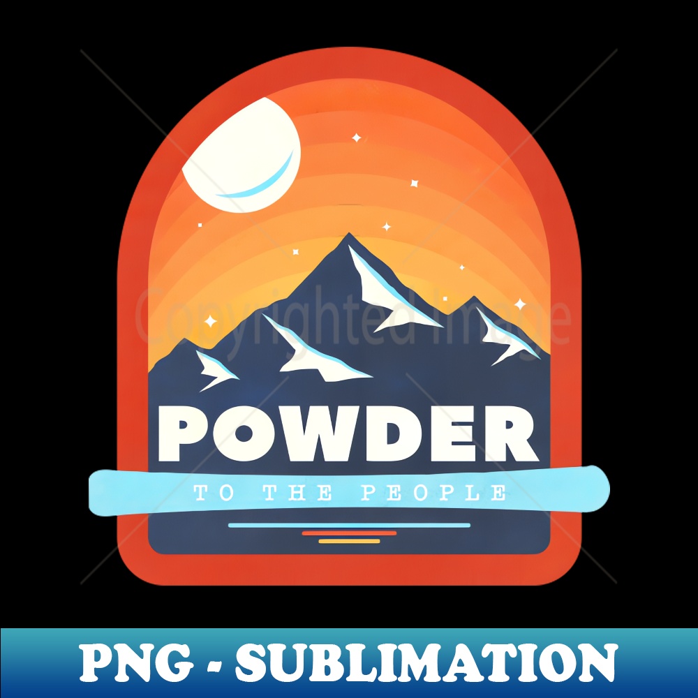 POWDER TO THE PEOPLE - SKI BADGE - Trendy Sublimation Digita | Inspire ...