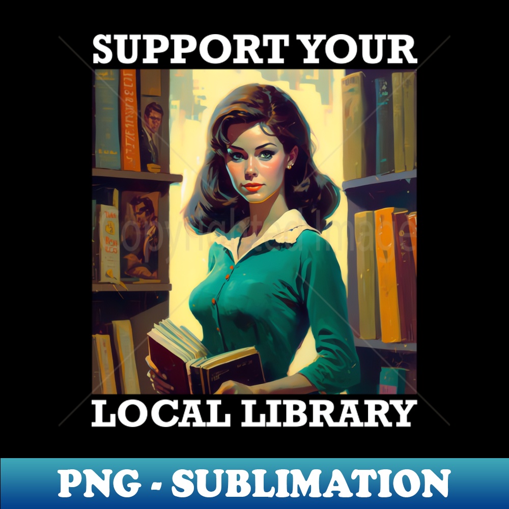 Support Your Local Library Book Nerd Designs - Exclusive Sub | Inspire Uplift