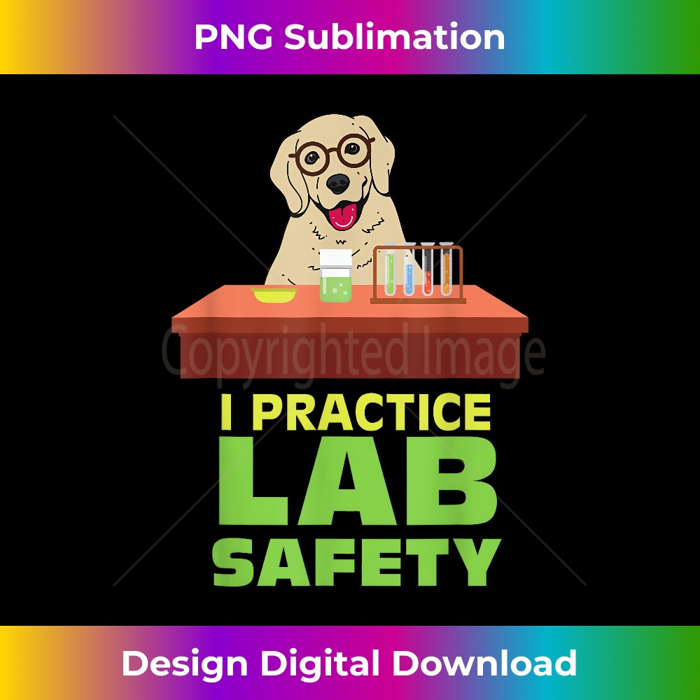 I Practice Lab Safety Funny Labrador Dog Science Pun - Bohem | Inspire ...