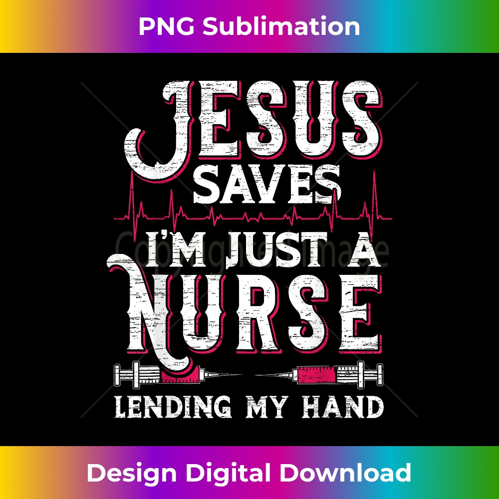 Jesus Saves I'm Just A Nurse Lending My Hand RN Christian - | Inspire ...