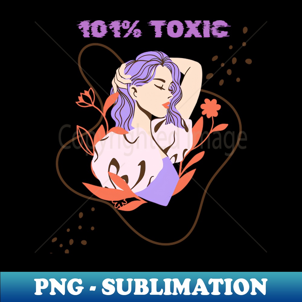 101 toxic - PNG Sublimation Digital Download - Perfect for S | Inspire ...