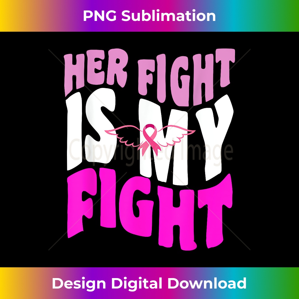 Her Fight Is My Fight Breast Cancer Awareness Family Support | Inspire ...