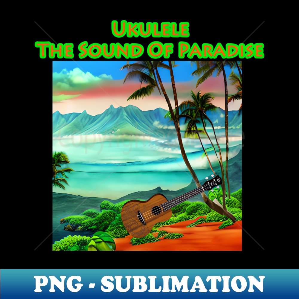 Ukulele The Sound Of Paradise - Special Edition Sublimation | Inspire ...