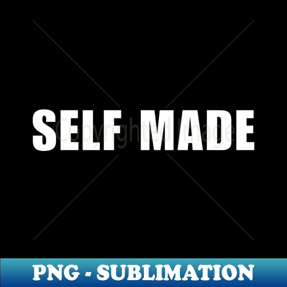 Self Made - PNG Transparent Sublimation Design - Defying the - Inspire ...