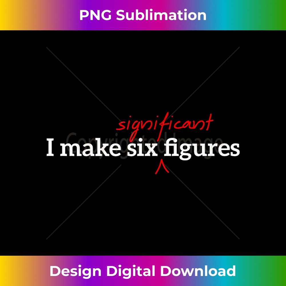 Nerdy Pick Up Line I Make Six Figures 6 Significant Sig Figs | Inspire ...