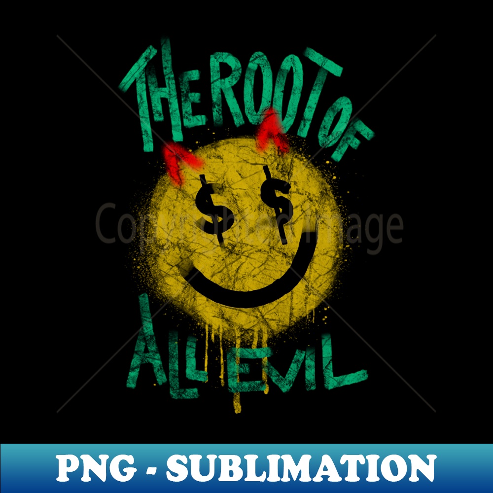 The Root of All Evil Paint - Exclusive PNG Sublimation Downl - Inspire ...