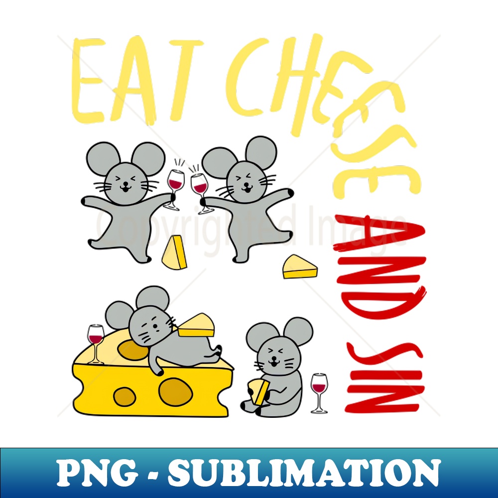 Eat Cheese and Sin - Together - Signature Sublimation PNG Fi | Inspire ...