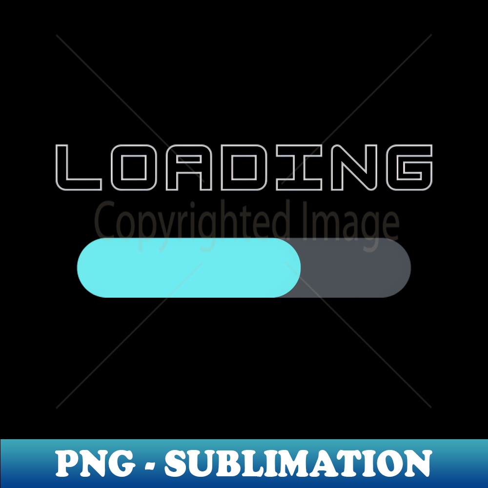 Loading Bar Design - Instant Sublimation Digital Download - | Inspire ...