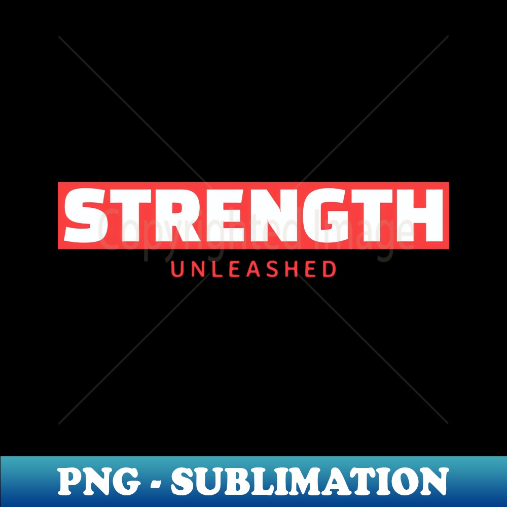 Strength Unleashed - Instant Sublimation Digital Download - - Inspire ...
