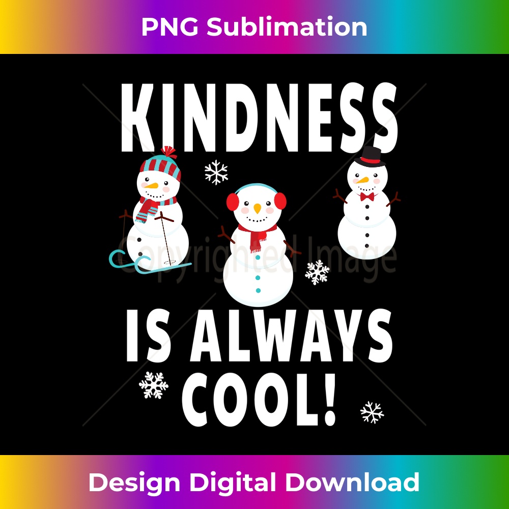 Winter Teacher Design - Kindness Is Always Cool Snowman Long - Inspire ...