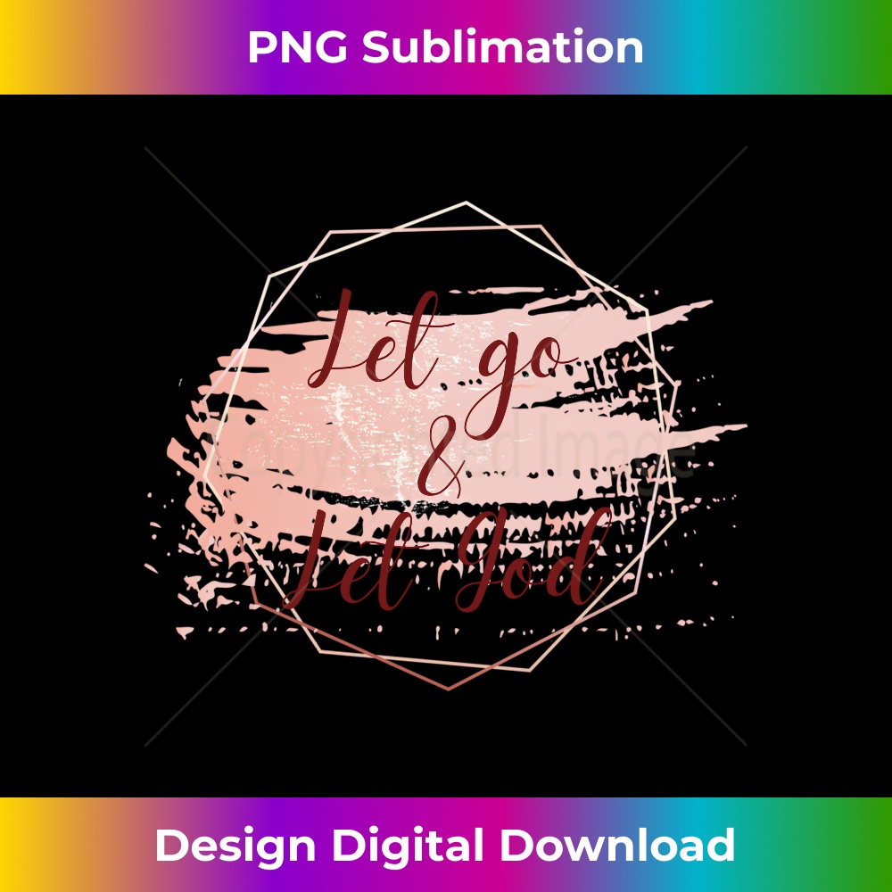 Let Go & Let God (Cursive) Long Sleeve - Timeless PNG Sublim | Inspire ...