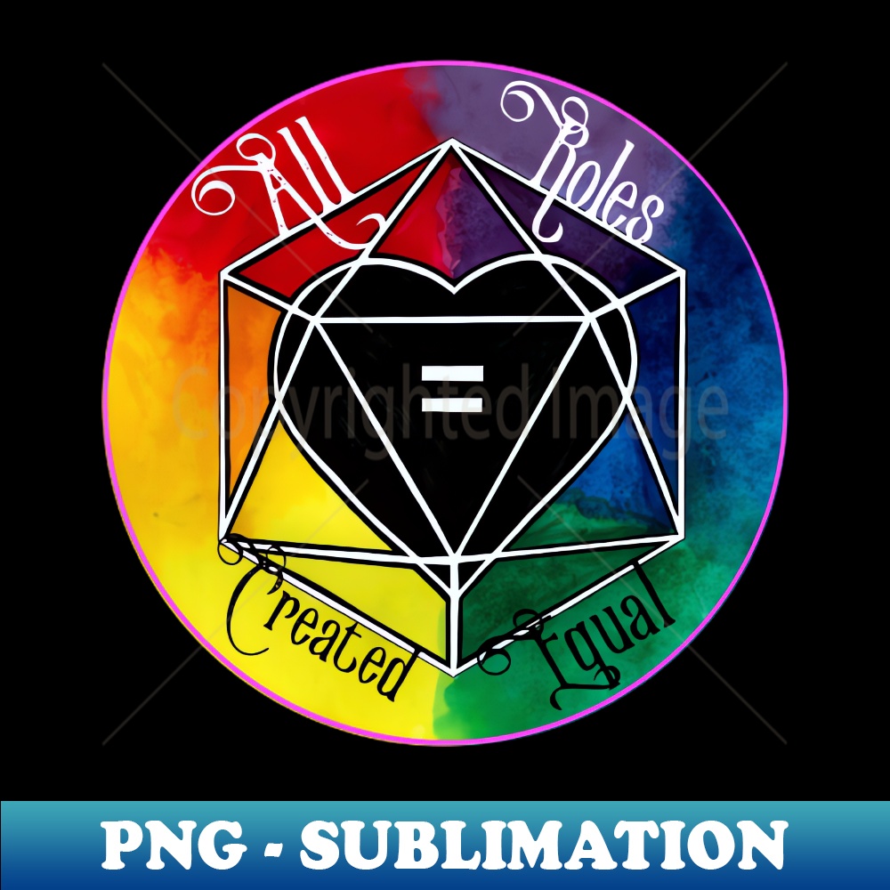 All Roles Are Created Equal - Special Edition Sublimation PN - Inspire Uplift